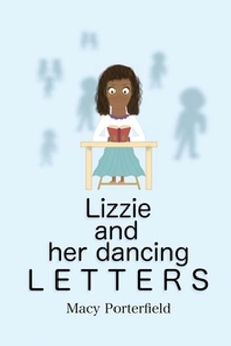 Lizzie and Her Dancing Letters | Macy Porterfield - 교보문고