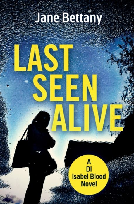 Last Seen Alive | Jane Bettany - 교보문고