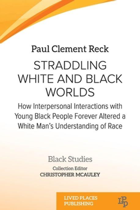 Straddling White and Black Worlds | Reck, Paul Clement - 교보문고