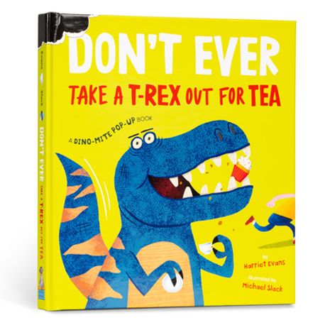 Don't Ever Take a T-Rex Out for Tea | Evans, Harriet - 교보문고