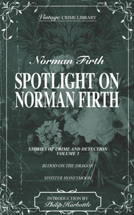 Spotlight on Norman Firth (Stories of Crime and Detection) Volume Four ...