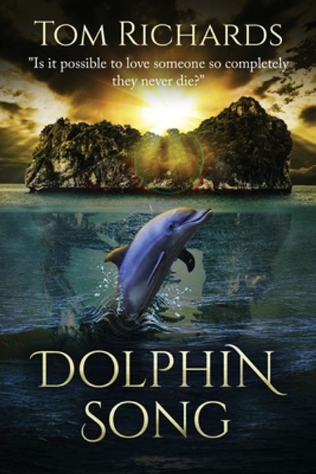 Dolphin Song | Richards, Tom - 교보문고