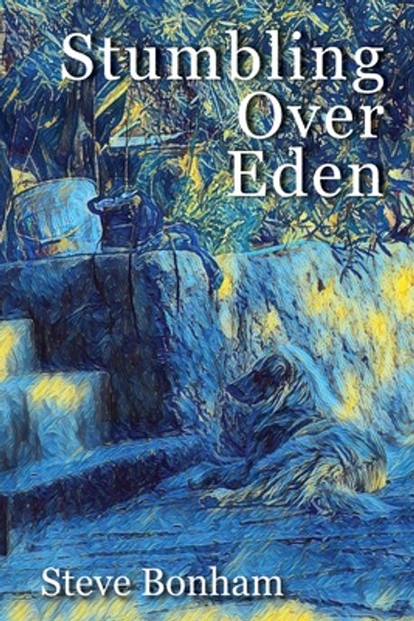 Stumbling Over Eden | Bonham, Steve - 교보문고