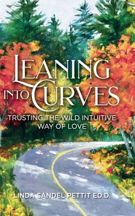 Leaning into Curves | Sandel Pettit Ed D., Linda - 교보문고