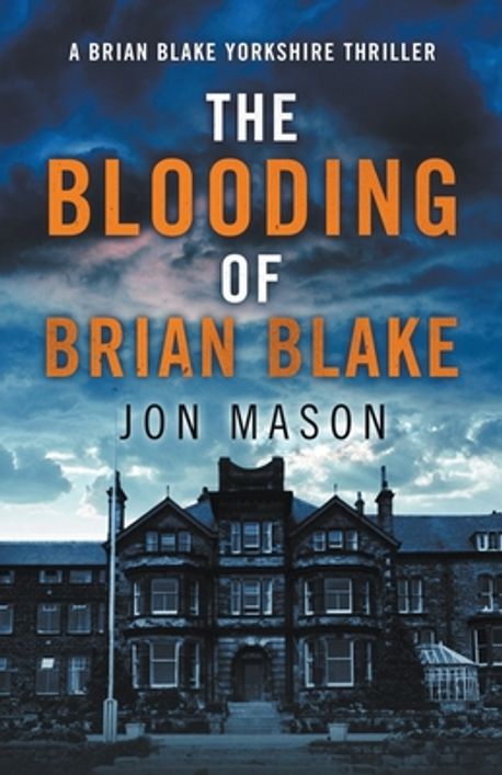 The Blooding of Brian Blake | Mason, Jon - 교보문고