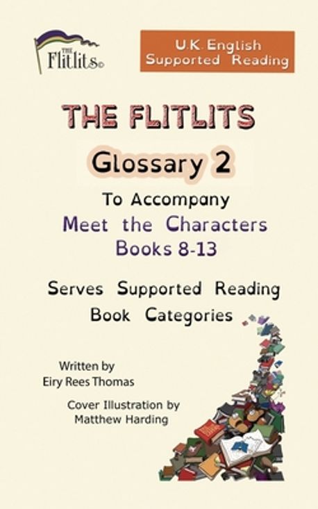 THE FLITLITS, Glossary 2, To Accompany Meet the Characters, Books 8-13 ...