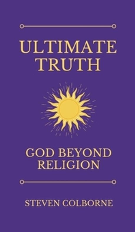 Ultimate Truth | Colborne, Steven - 교보문고