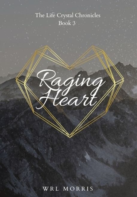 Raging Heart | Morris, Wrl - 교보문고