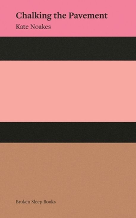 Chalking the Pavement | Noakes, Kate - 교보문고
