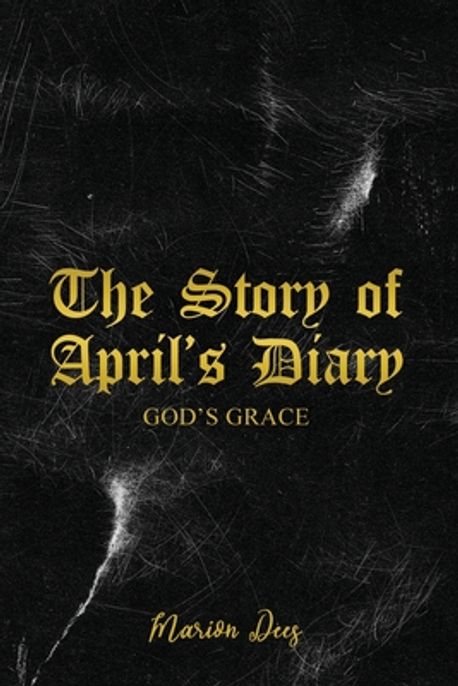The Story of April's Diary | Dees, Marion - 교보문고