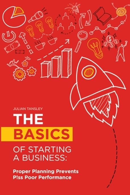 The Basics of Starting a Business | Tansley, Julian - 교보문고