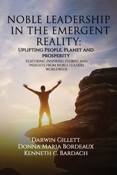 Noble Leadership in the Emergent Reality | Bardach, Kenneth C. - 교보문고