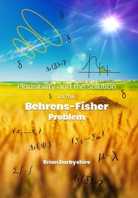 Plausibility and the Solution to the Behrens-Fisher Problem | Darbyshire, Brian - 교보문고