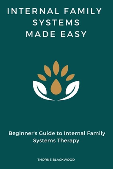 Internal Family Systems Made Easy | Blackwood, Thorne - 교보문고