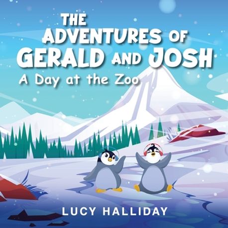 The Adventures of Gerald and Josh | Halliday, Lucy - 교보문고