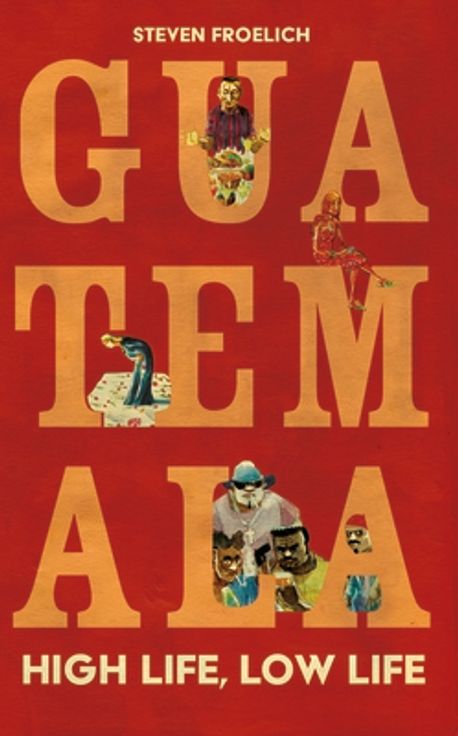 Guatemala | Froelich, Steven - 교보문고