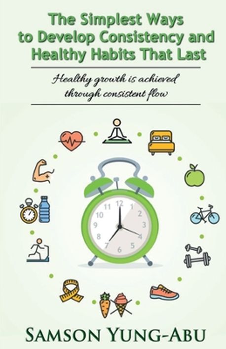 The Simplest Ways to Develop Consistency and Healthy Habits That Last ...