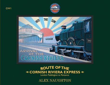 The Route of the Cornish Riviera Express | Naughton, Alex - 교보문고