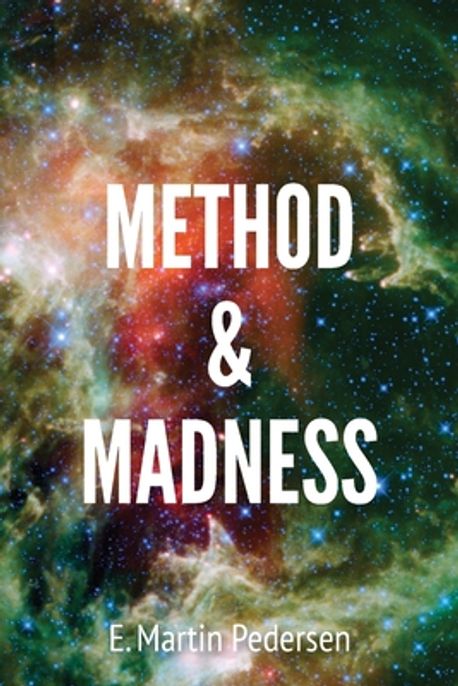 Method & Madness | Pedersen, E. Martin - 교보문고