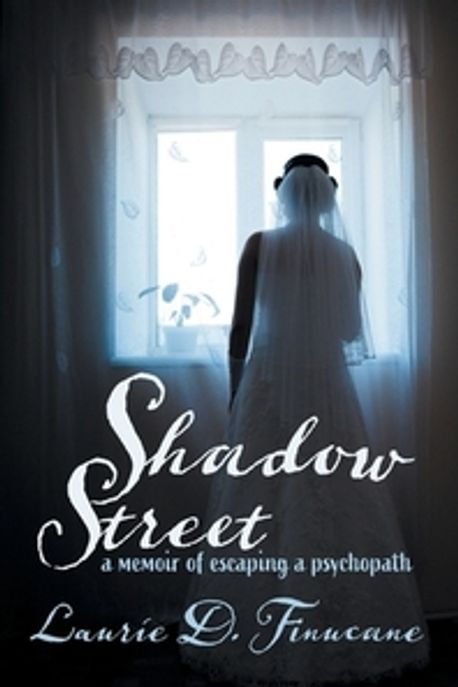 Shadow Street | Finucane, Laurie D. - 교보문고