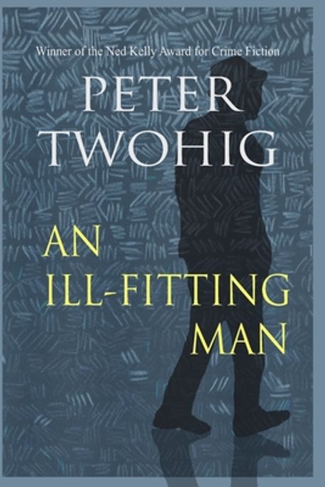 An Ill-fitting Man | Twohig, Peter - 교보문고