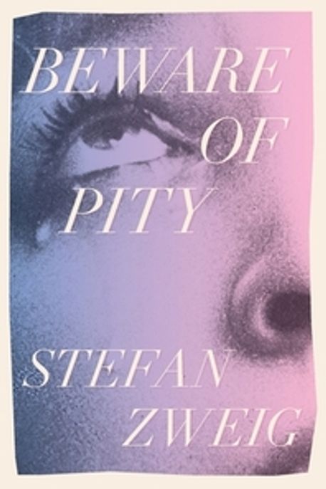 Beware of Pity | Stefan Zweig - 교보문고