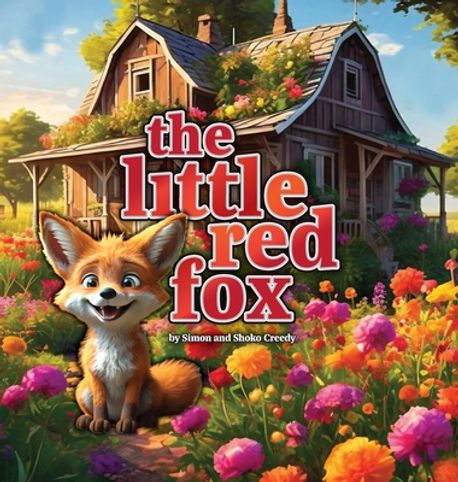 The Little Red Fox | Creedy, Simon L. - 교보문고