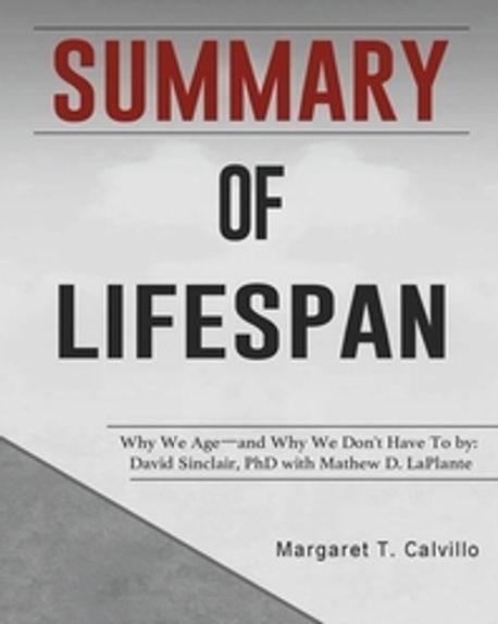 Summary of Lifespan | Calvillo, Margaret T. - 교보문고