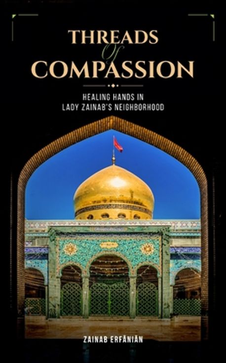 Threads of Compassion- Healing Hands in Lady Zainab's Neighborhood ...