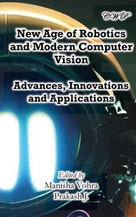 New Age of Robotics and Modern Computer Vision | Vohra, Manisha - 교보문고