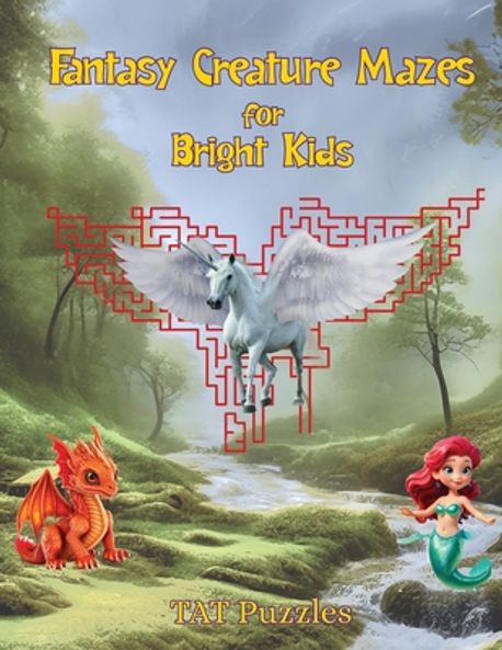 Fantasy Creature Mazes for Bright Kids | Puzzles, Tat - 교보문고