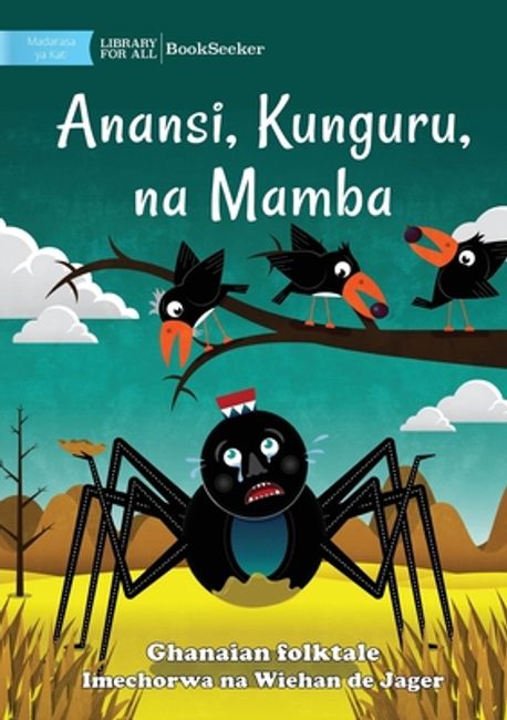 Anansi, the Crows, and the Crocodile - Anansi, Kunguru, na Mamba ...