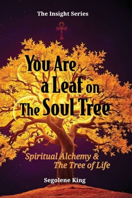 You Are A Leaf On The Soul Tree | King, Segolene - 교보문고