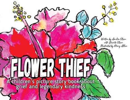 Flower Thief | Olsen, Amelia - 교보문고