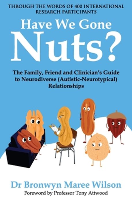 Have We Gone Nuts? | Wilson, Bronwyn Maree - 교보문고