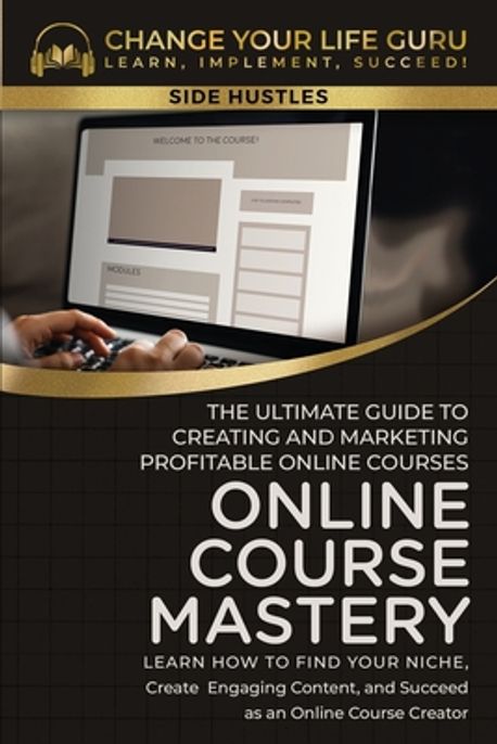 Online Course Mastery | Change Your Life Guru - 교보문고