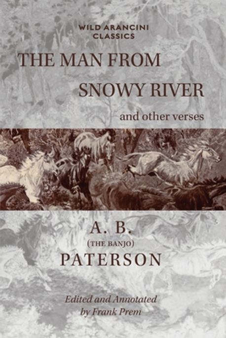 The Man From Snowy River and other verses | Paterson, A. B. (the Banjo ...