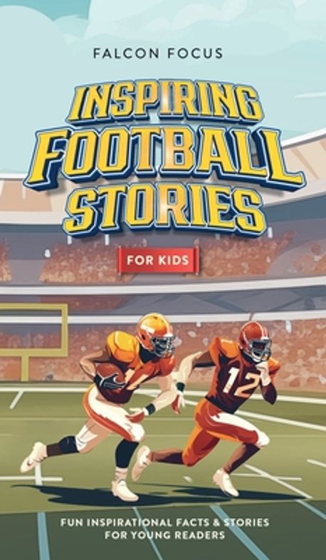 Inspiring Football Stories For Kids - Fun, Inspirational Facts ...