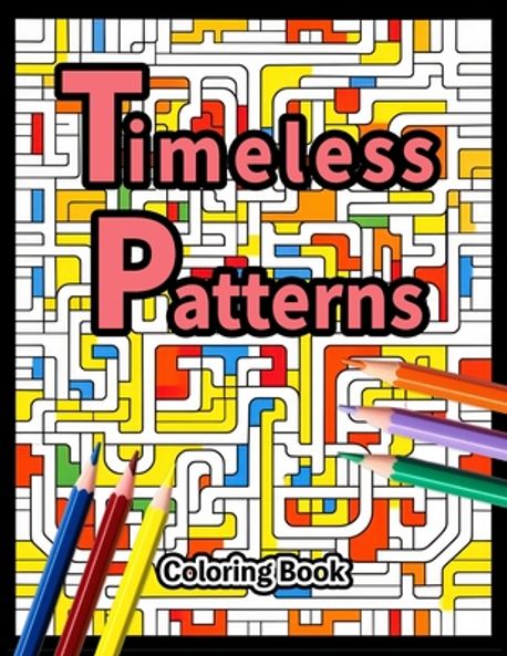 Timeless Patterns Coloring Book | Colors, Cs - 교보문고