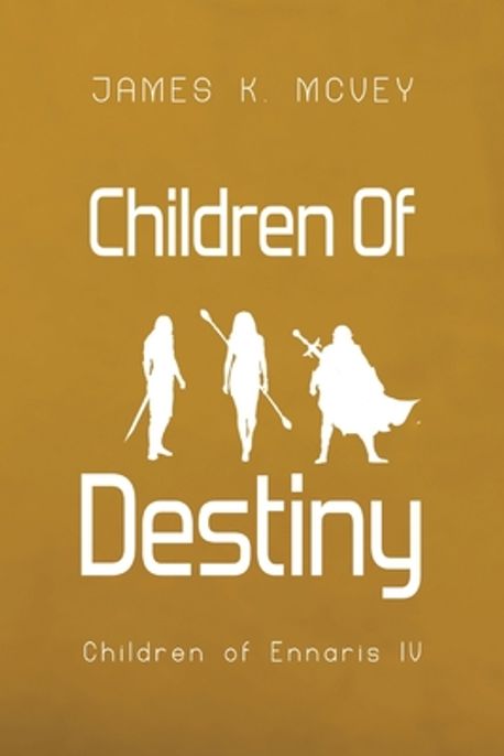 Children of Destiny | McVey, James K. - 교보문고
