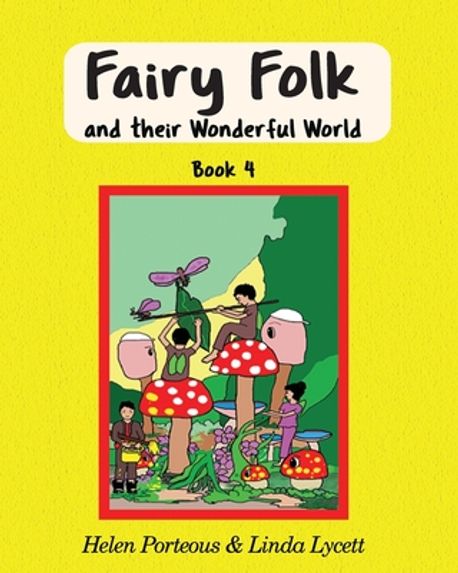 Fairy Folk and their Wonderful World | Porteous, Helen - 교보문고