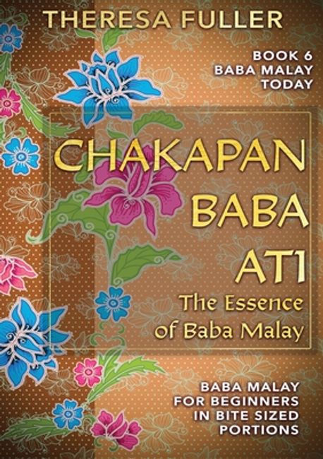 Chakapan Baba Ati or The Heart of Baba Malay | Fuller, Theresa - 교보문고