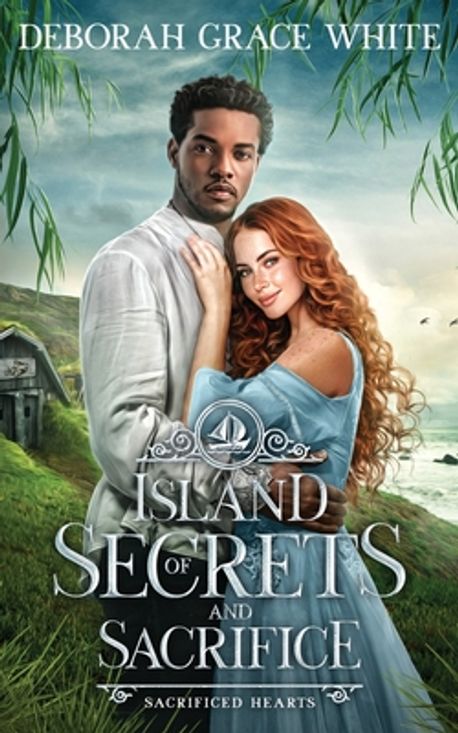 Island of Secrets and Sacrifice | White, Deborah Grace - 교보문고
