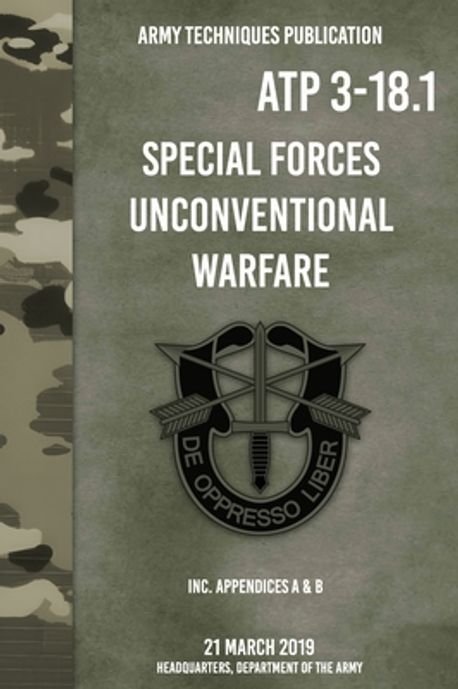 ATP 3-18.1 Special Forces Unconventional Warfare | Department of the Army, Headquarters - 교보문고