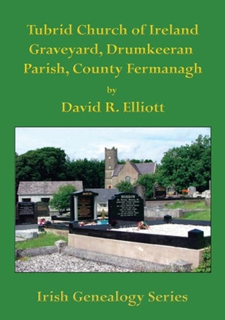 Tubrid Church of Ireland Graveyard, Drumkeeran Parish, County Fermanagh ...