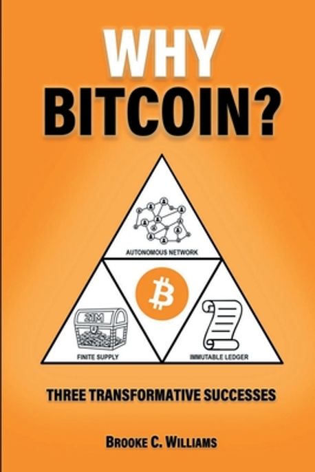 Why Bitcoin? | Williams, Brooke C. - 교보문고