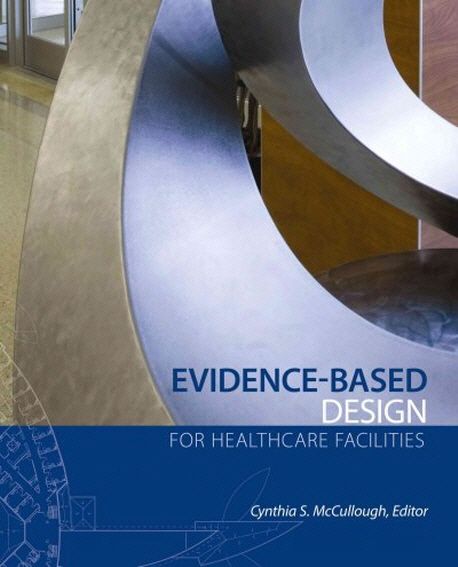 Evidence-Based Design for Healthcare Facilities | Mccullough, Cynthia ...