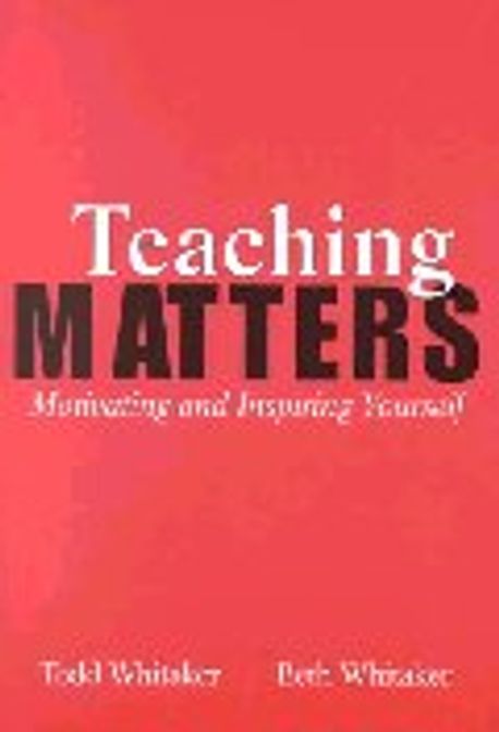 Teaching Matters : Motivating & Inspiring Yourself | Whitaker, Todd ...