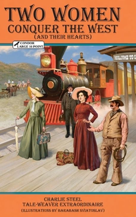 Two Women Conquer the West | Steel, Charlie - 교보문고