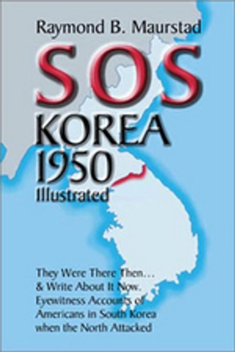 Sos Korea 1950 | Maurstad, Raymond B. - 교보문고